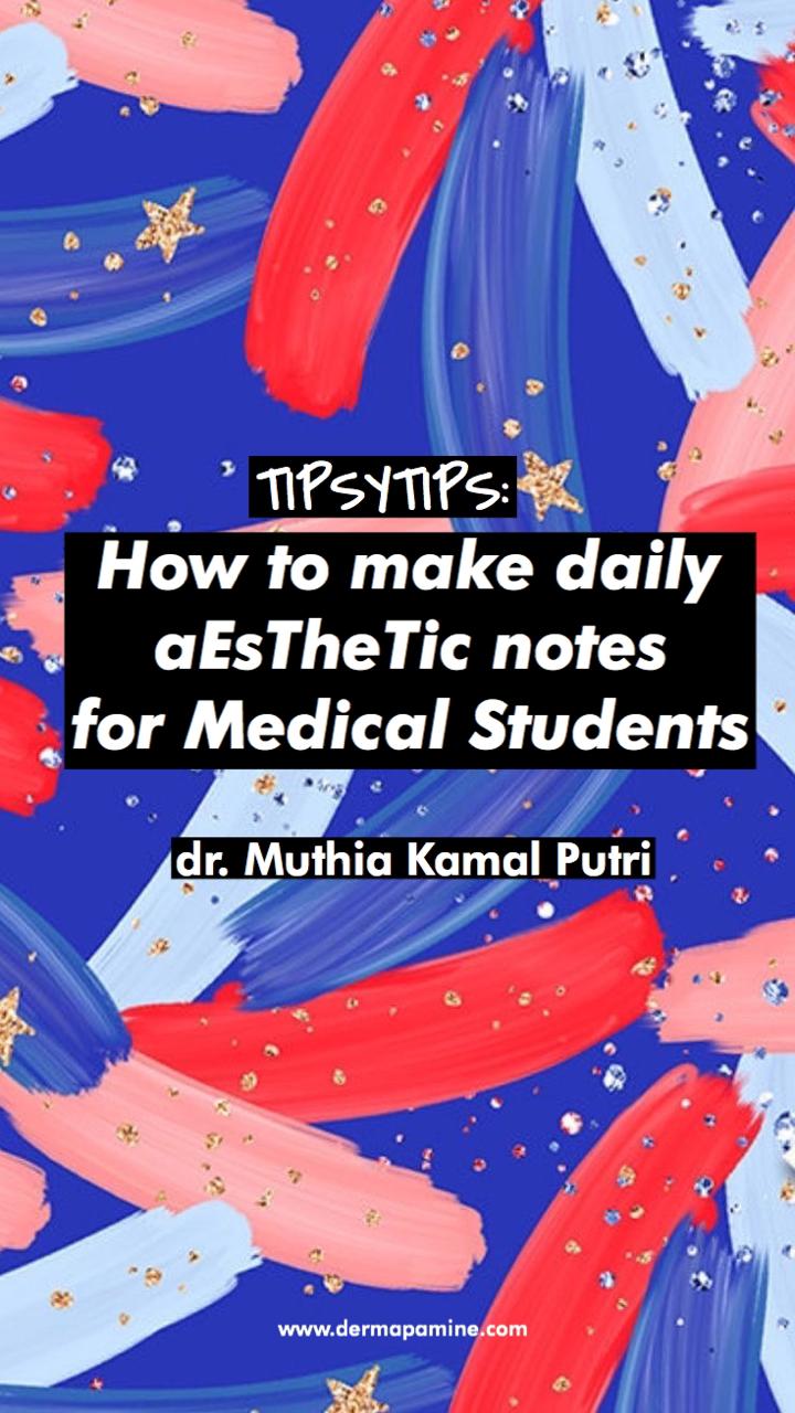 TIPSY TIPS: How To Make Aesthetic Notes for Medical Students -- Muthia ...